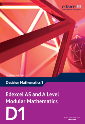 Edexcel AS and A Level Modular Mathematics Decision Mathematics 1 D1 ...