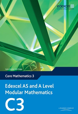 Edexcel AS and A Level Modular Mathematics Core Mathematics 3 C3 - Pearson - Download digital book