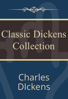 Classic Dickens Collection - Public Domain - Free download