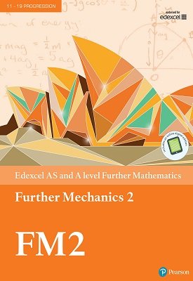 Edexcel AS and A Further Mathematics Further Mechanics 2 - Pearson ...