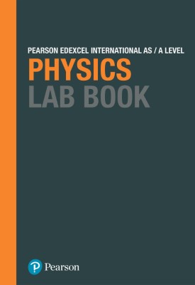 Pearson Edexcel International AS/ A Level Physics Lab Book - Pearson ...