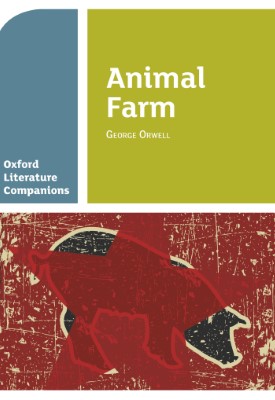 Oxford Literature Companions: Animal Farm - Oxford University Press ...