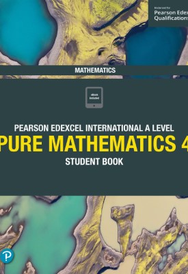 Pearson Edexcel International A Level Mathematics Pure 4 Mathematics ...