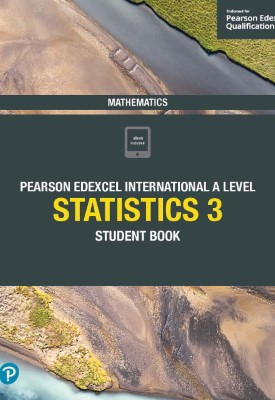 Pearson Edexcel International A Level Mathematics Statistics 3 Student ...