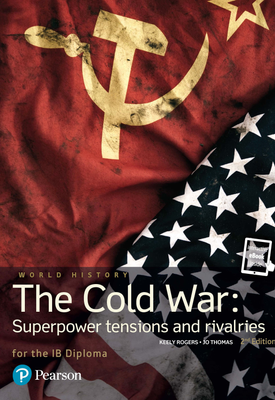 Pearson Baccalaureate History: The Cold War - Superpower tensions and ...