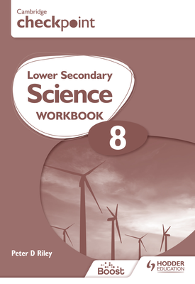 Cambridge Checkpoint Lower Secondary Science Workbook 8 - Hodder ...