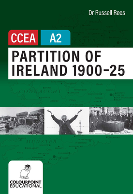 Partition of Ireland 1900-25 for CCEA A2 Level - Colourpoint - Free Trial