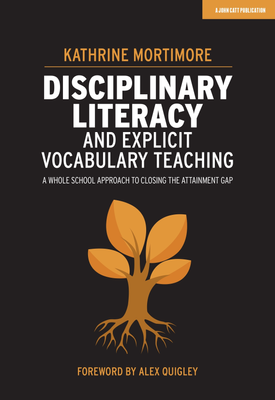 Disciplinary Literacy and Explicit Vocabulary Teaching: A whole school ...