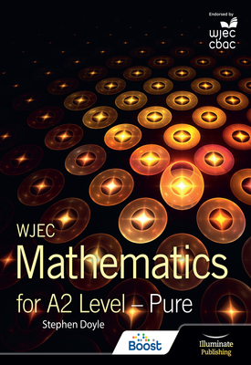 WJEC Mathematics for A2 Level: Pure - Illuminate publishing - Free Trial