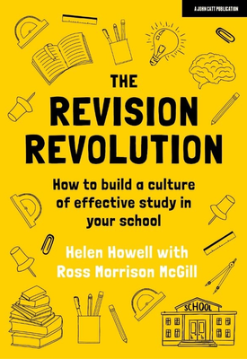The Revision Revolution: How to build a culture of effective study in ...