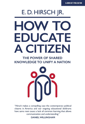How To Educate A Citizen: The Power of Shared Knowledge to Unify a ...