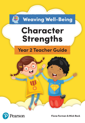 Weaving Well-being Year 2 Character Strengths Teacher Guide - Pearson ...