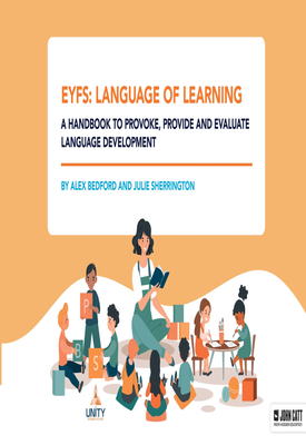 EYFS: Language of Learning – a handbook to provoke, provide and ...