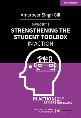 Dunlosky's Strengthening the Student Toolbox in Action - John Catt ...