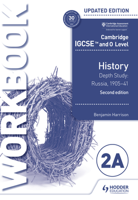 Cambridge IGCSE and O Level History Workbook 2A - Depth study: Russia ...