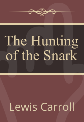 The Hunting of the Snark - Public Domain - Free download