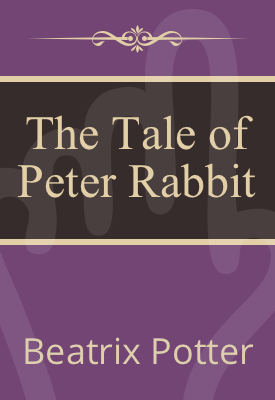 The Tale of Peter Rabbit - Public Domain - Free download
